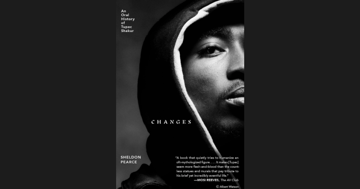 Changes: An Oral History of Tupac Shakur | Il Regalo